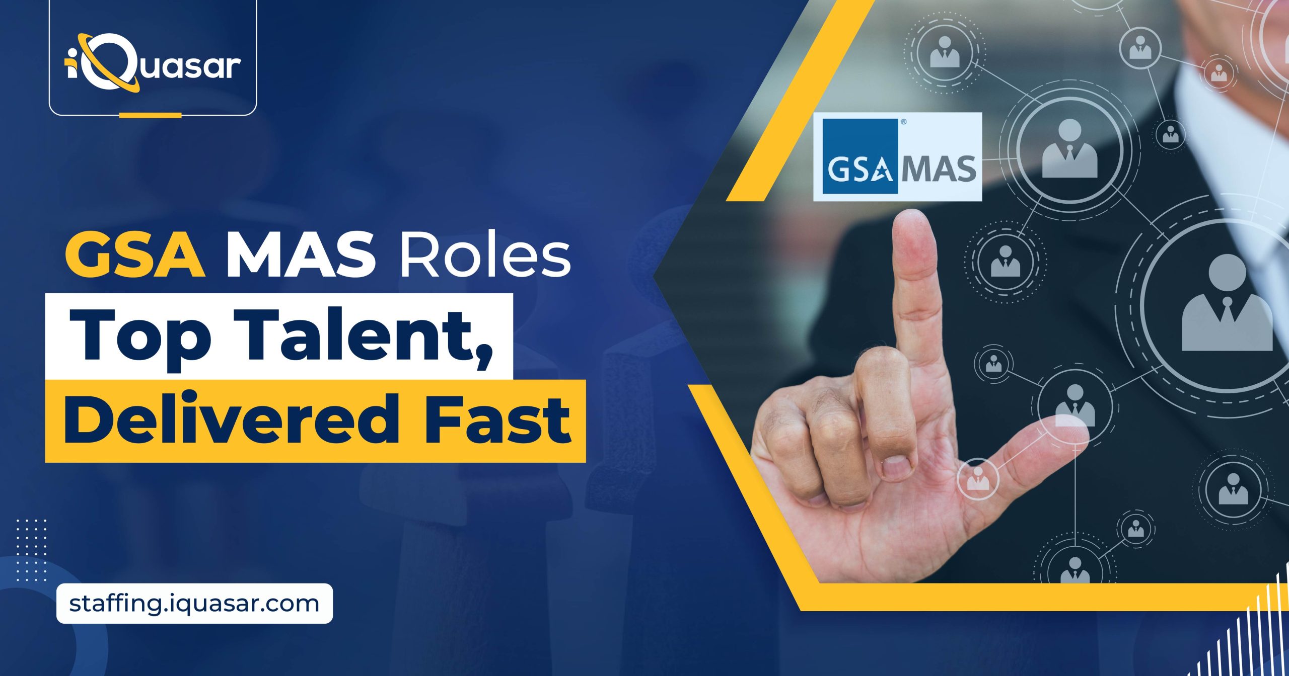 GSA MAS Roles: Top Talent, Delivered Fast - Staffing iQuasar