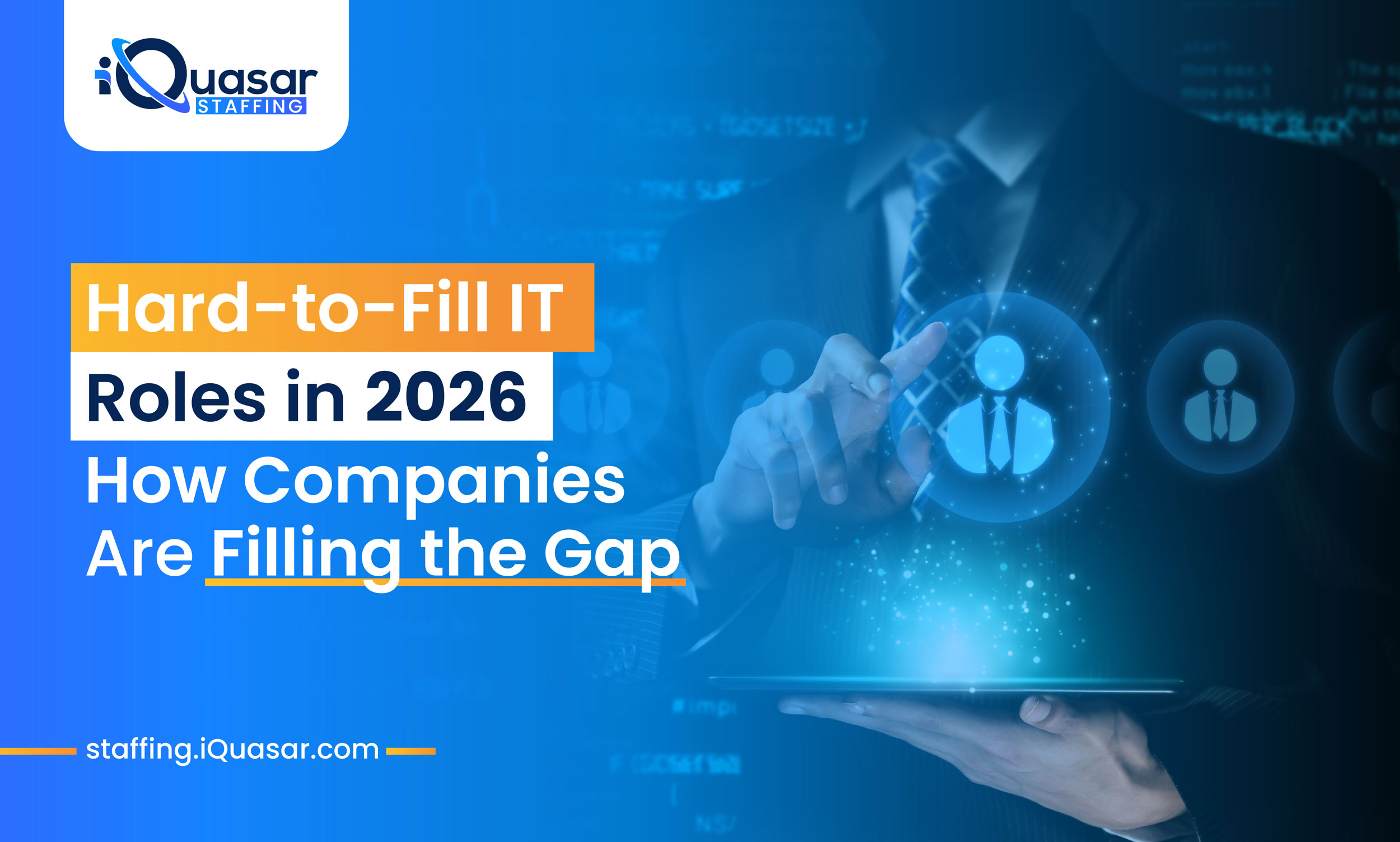 Hard-to-Fill IT Roles in 2026: How Companies Are Filling the Gap ...